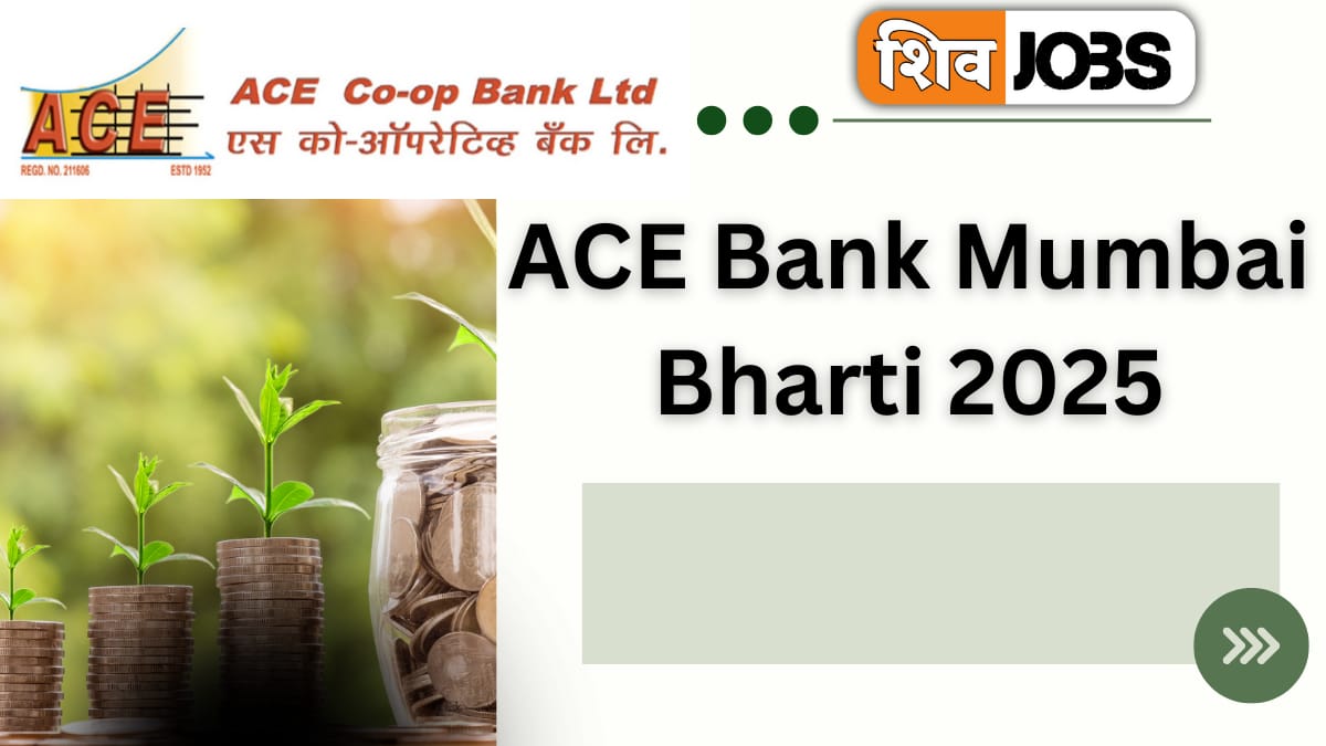 ACE Bank Mumbai Bharti 2025 | एसीई बँकेत वरिष्ठ व्यवस्थापक पदांसाठी ...
